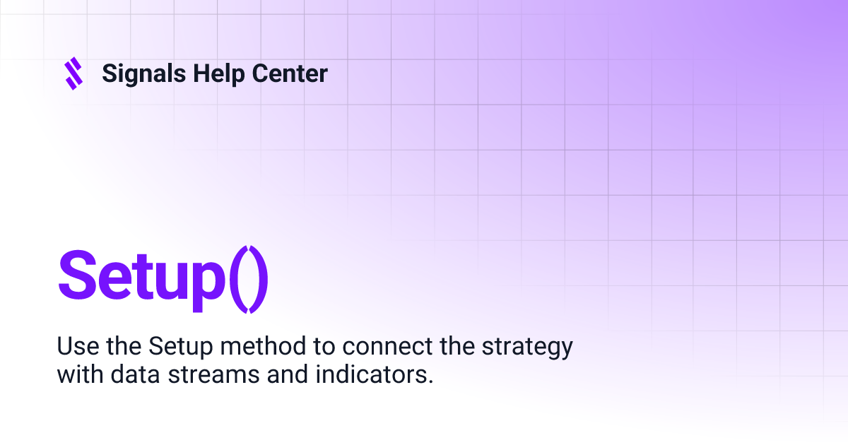 Setup() | Signals Help Center