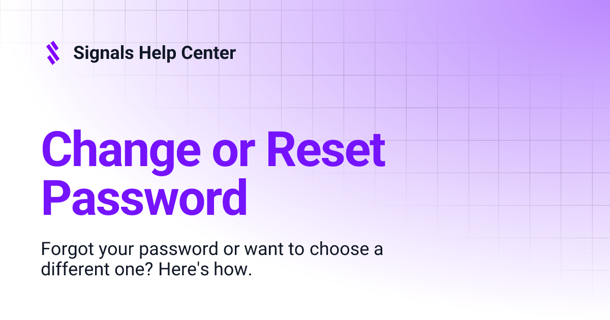 Change or Reset Password | Signals Help Center