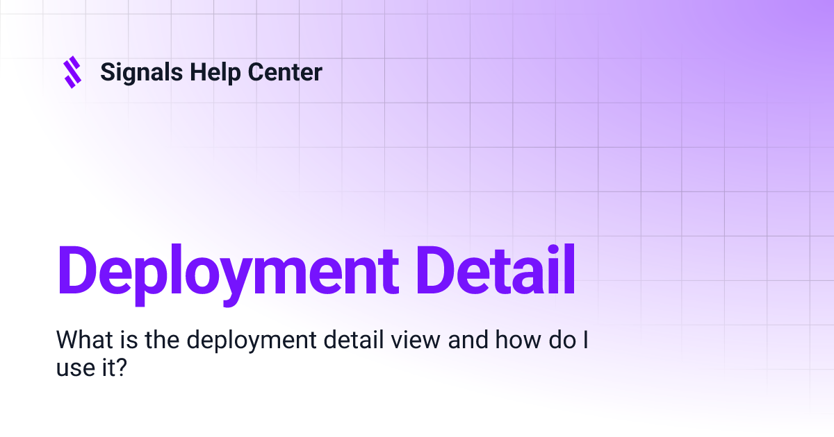 Deployment Detail | Signals Help Center